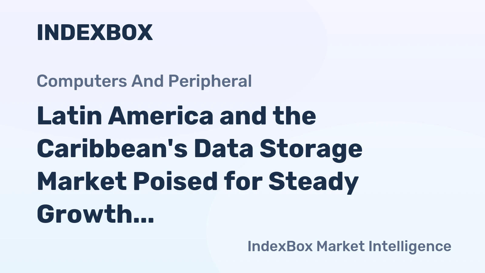 Latin America and the Caribbean's Data Storage Market Poised for Steady Growth With 2.3% CAGR