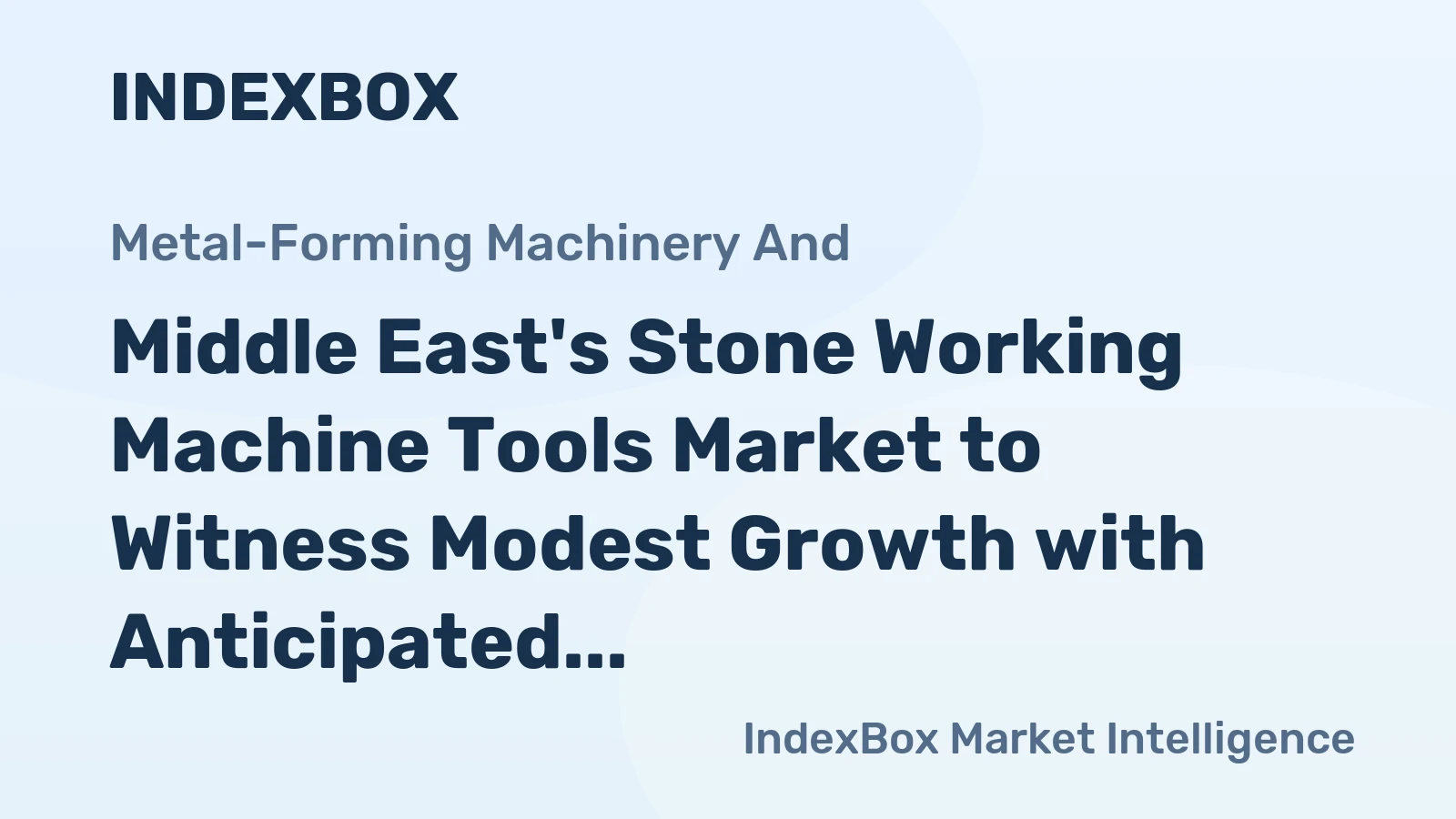 Middle East's Stone Working Machine Tools Market to Witness Modest Growth with Anticipated CAGR of +1.7% from 2024 to 2035