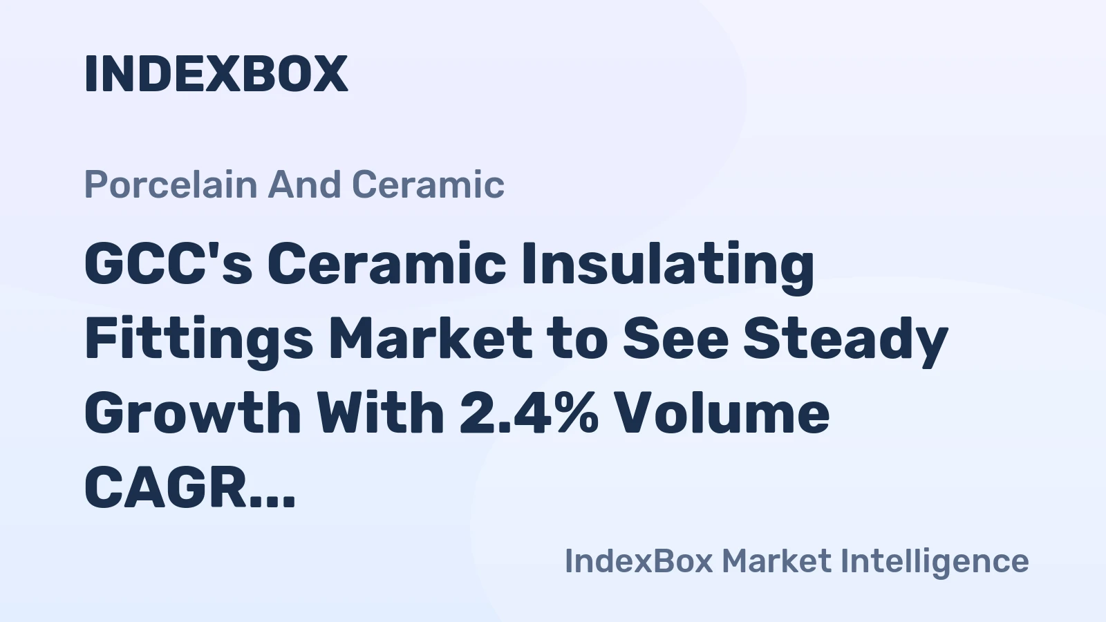 GCC's Ceramic Insulating Fittings Market to See Steady Growth With 2.4% Volume CAGR Through 2035