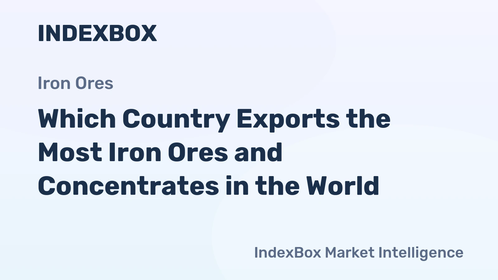 Which Country Exports the Most Iron Ores and Concentrates in the World?