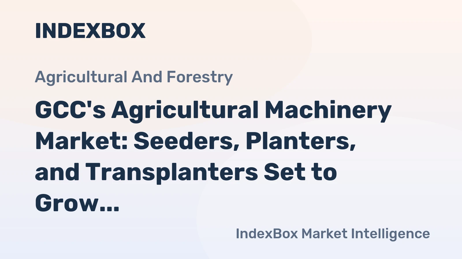 GCC's Agricultural Machinery Market: Seeders, Planters, and Transplanters Set to Grow at CAGR of +1.8% Over Next Decade