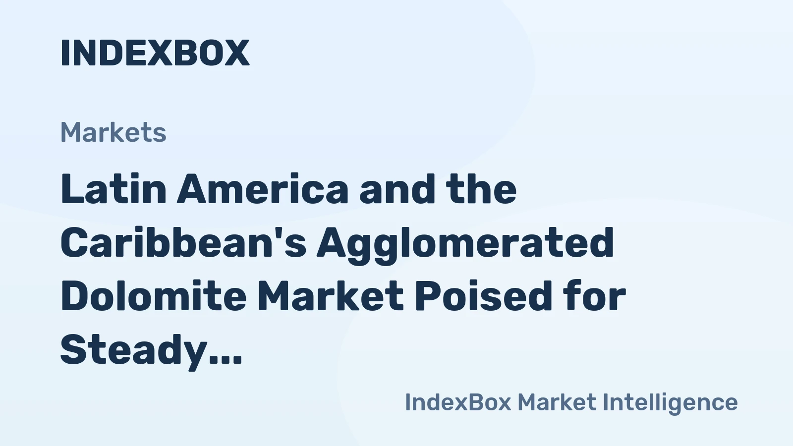 Latin America and the Caribbean's Agglomerated Dolomite Market Poised for Steady Growth With 2% CAGR in Value