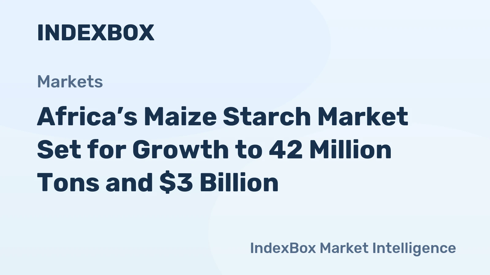 Africa’s Maize Starch Market Set for Growth to 42 Million Tons and $3 Billion