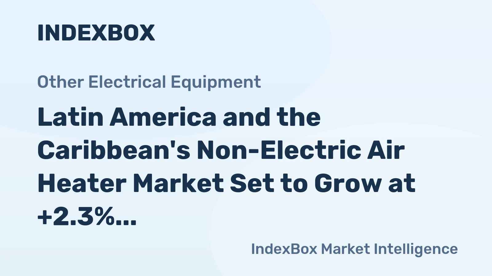 Latin America and the Caribbean's Non-Electric Air Heater Market Set to Grow at +2.3% CAGR Until 2035, Reaching 24M Units