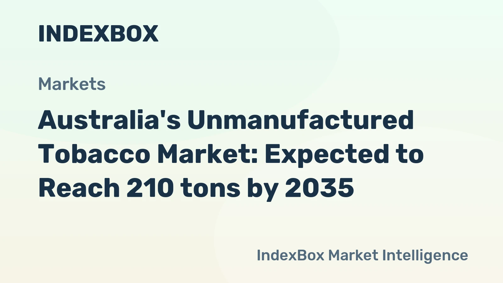 Australia's Unmanufactured Tobacco Market: Expected to Reach 210 tons by 2035