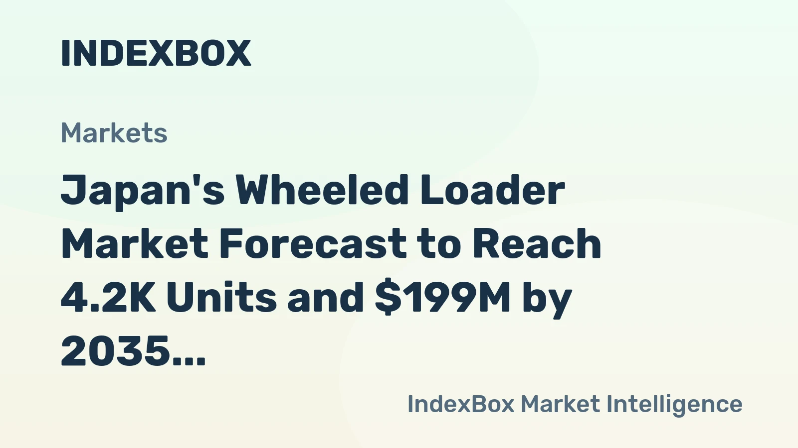Japan's Wheeled Loader Market Forecast to Reach 4.2K Units and $199M by 2035