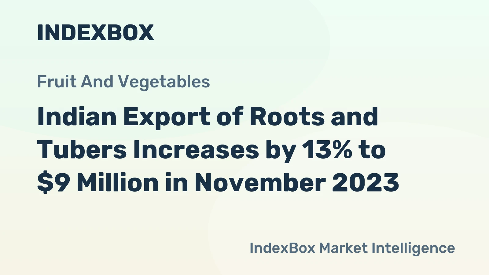 Indian Export of Roots and Tubers Increases by 13% to $9 Million in November 2023