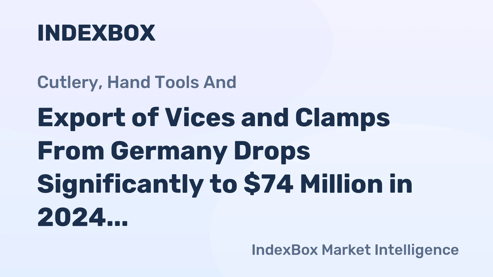 Export of Vices and Clamps From Germany Drops Significantly to $74 Million in 2024