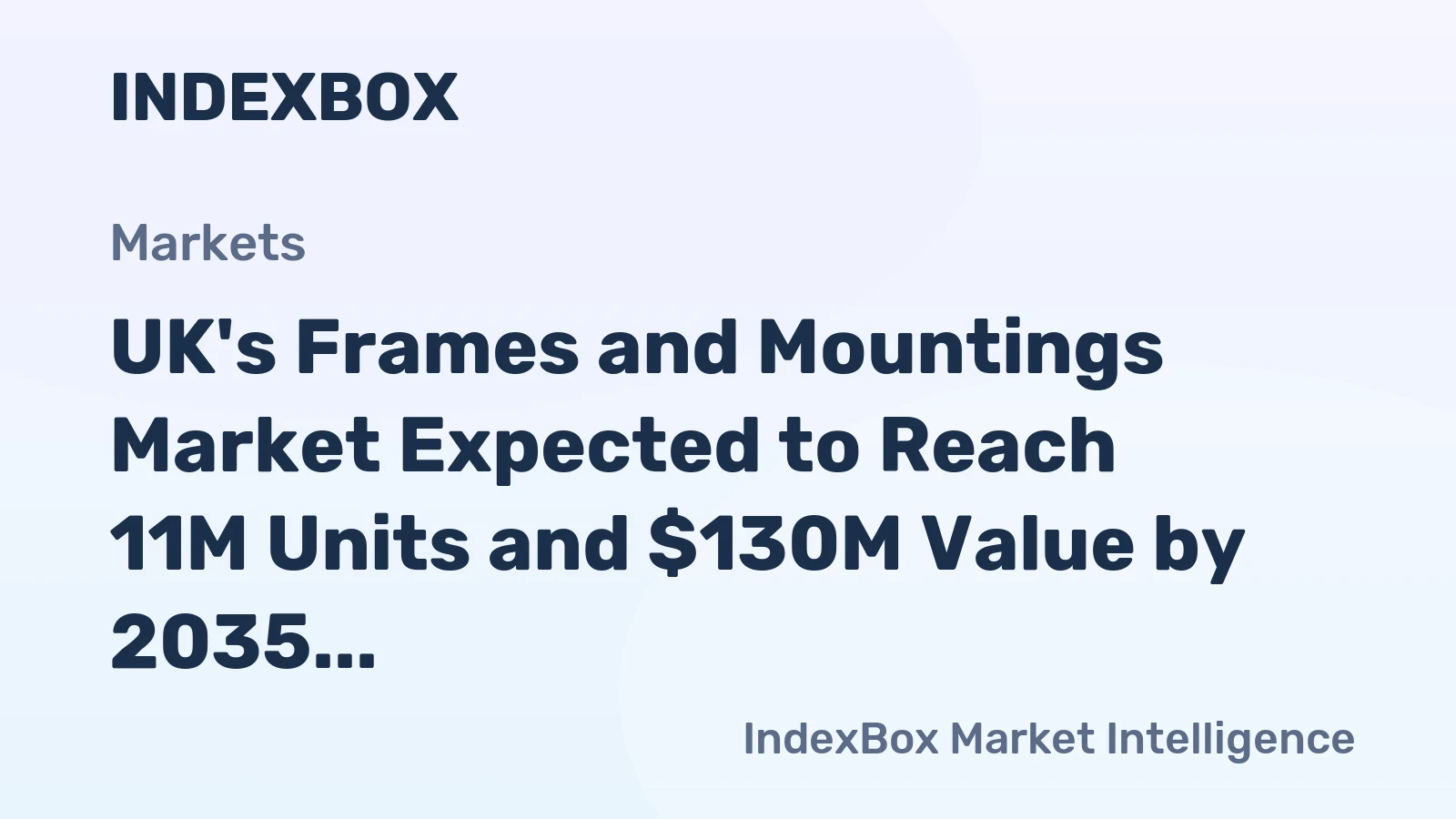 UK's Frames and Mountings Market Expected to Reach 11M Units and $130M Value by 2035