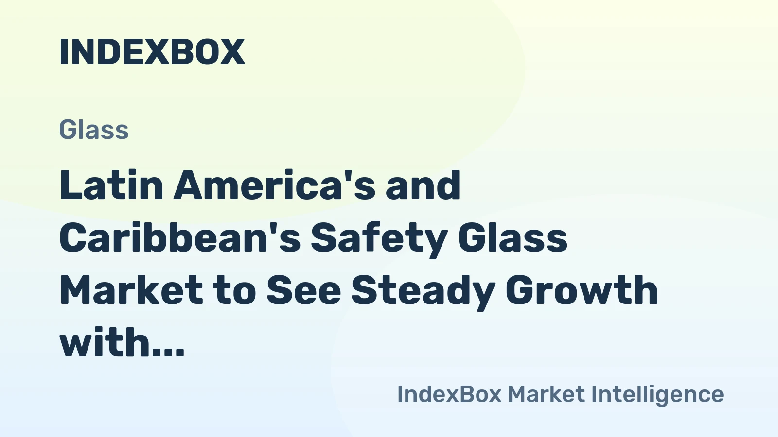 Latin America's and Caribbean's Safety Glass Market to See Steady Growth with a 3.1% CAGR Through 2035