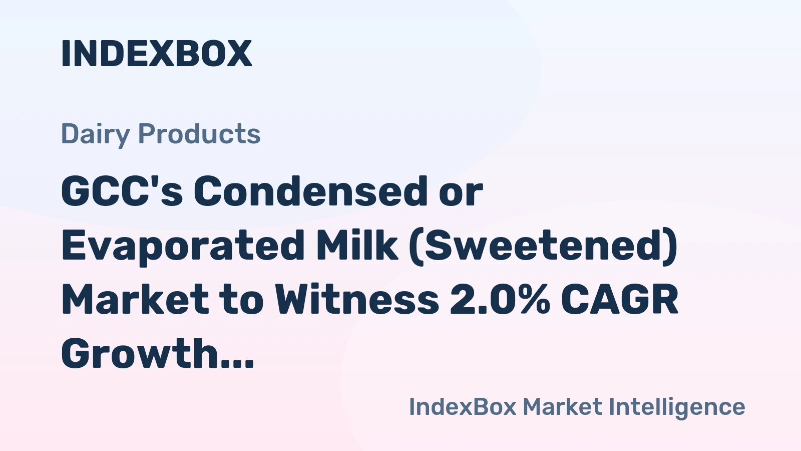 GCC's Condensed or Evaporated Milk (Sweetened) Market to Witness 2.0% CAGR Growth by 2035