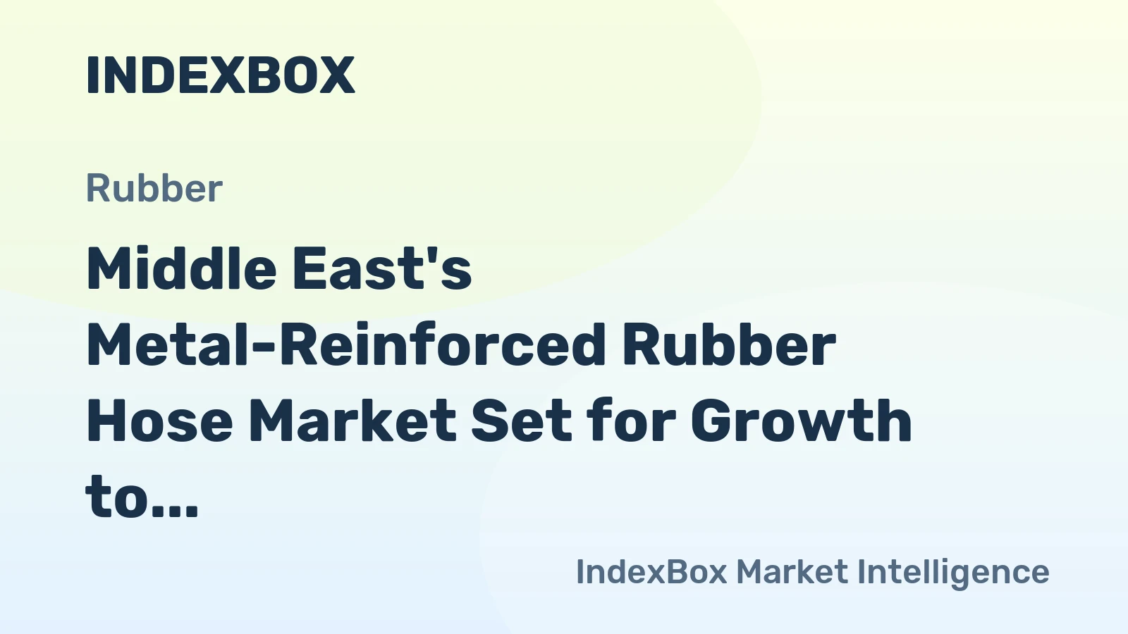 Middle East's Metal-Reinforced Rubber Hose Market Set for Growth to 43K Tons and $193M
