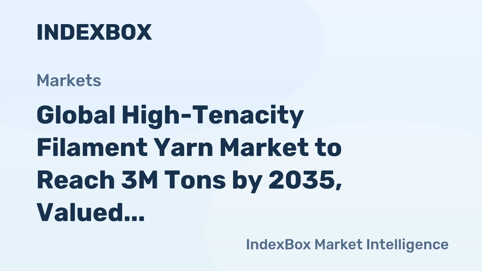 Global High-Tenacity Filament Yarn Market to Reach 3M Tons by 2035, Valued at $15B