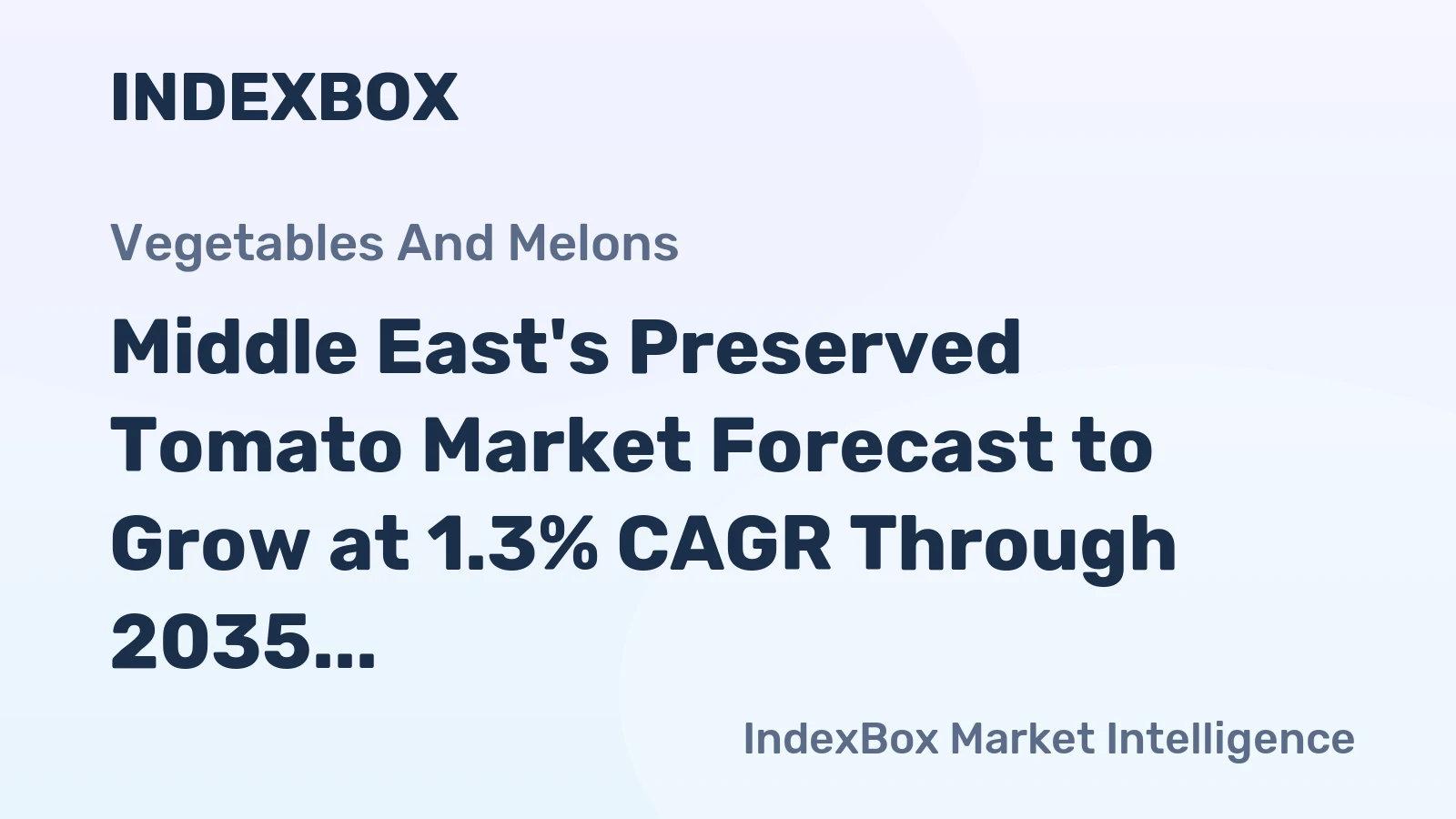 Middle East's Preserved Tomato Market Forecast to Grow at 1.3% CAGR Through 2035