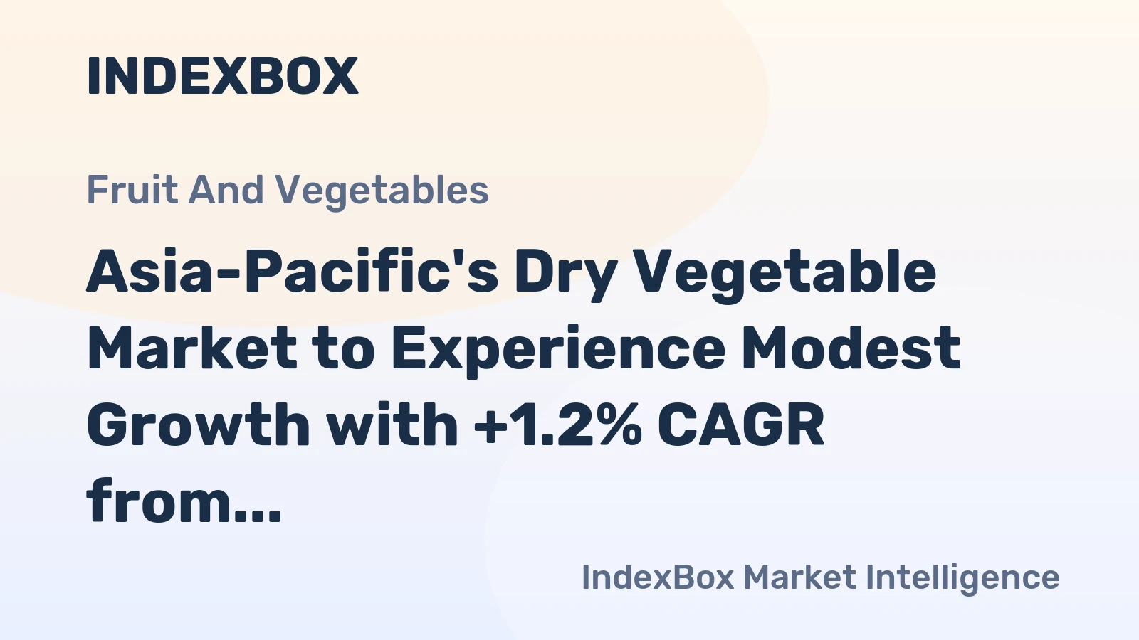 Asia-Pacific's Dry Vegetable Market to Experience Modest Growth with +1.2% CAGR from 2024 to 2035