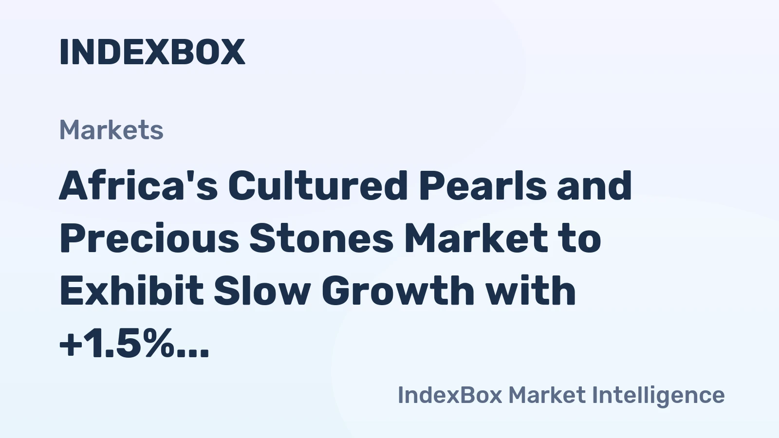Africa's Cultured Pearls and Precious Stones Market to Exhibit Slow Growth with +1.5% CAGR, Reaching $33.9B by 2035