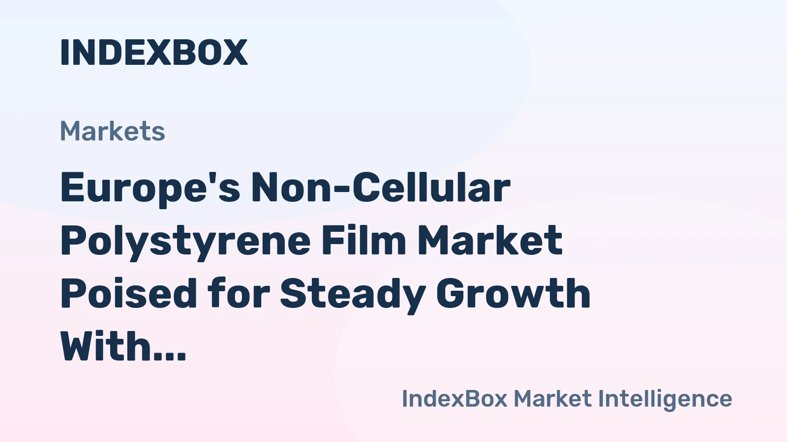 Europe's Non-Cellular Polystyrene Film Market Poised for Steady Growth With a 1.9% CAGR in Value Through 2035