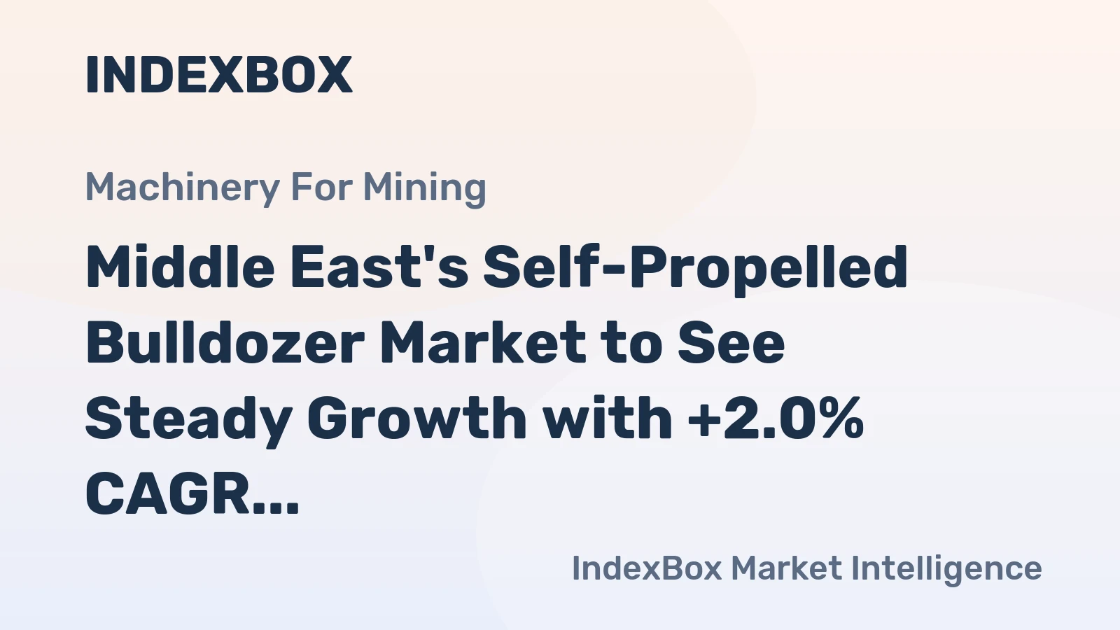 Middle East's Self-Propelled Bulldozer Market to See Steady Growth with +2.0% CAGR