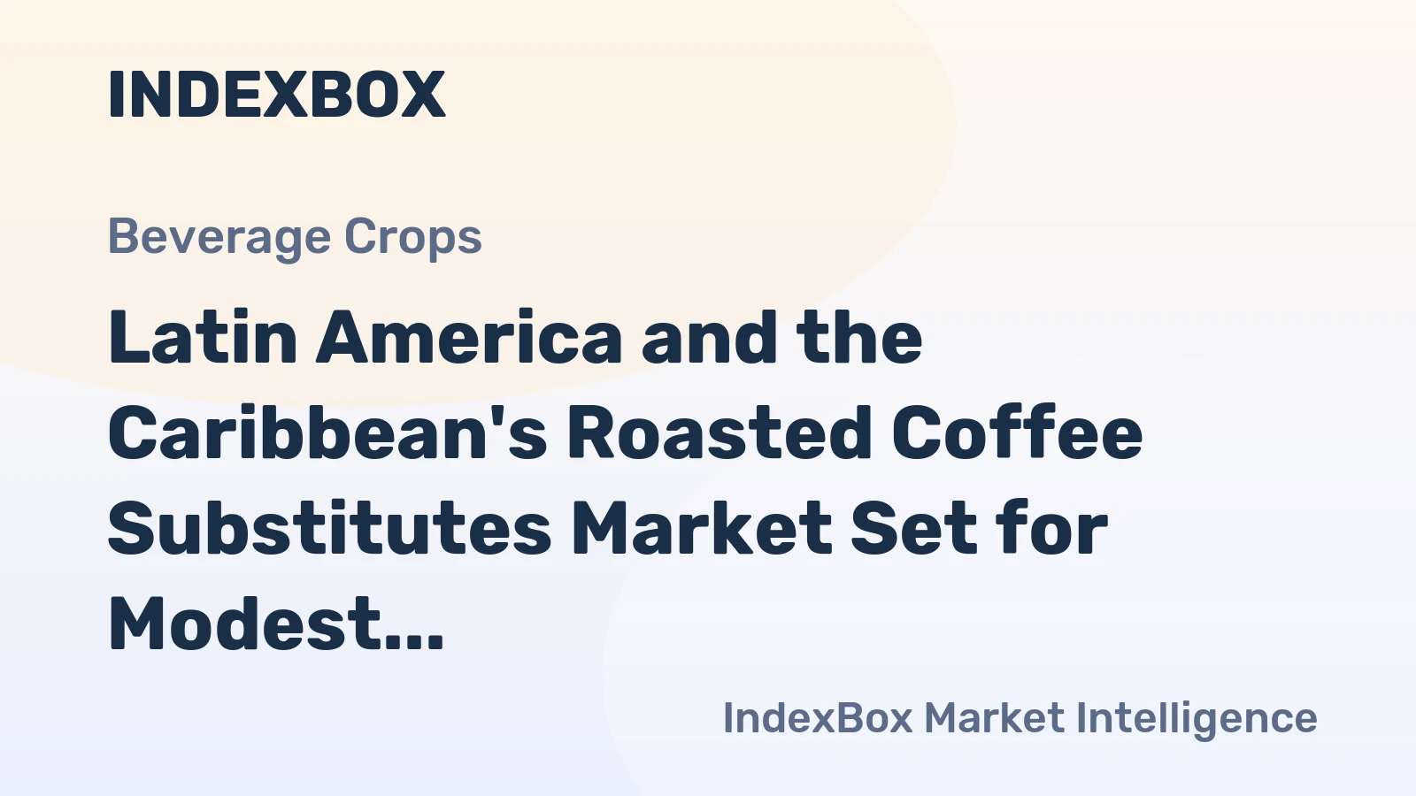 Latin America and the Caribbean's Roasted Coffee Substitutes Market Set for Modest 1.2% CAGR Growth Through 2035