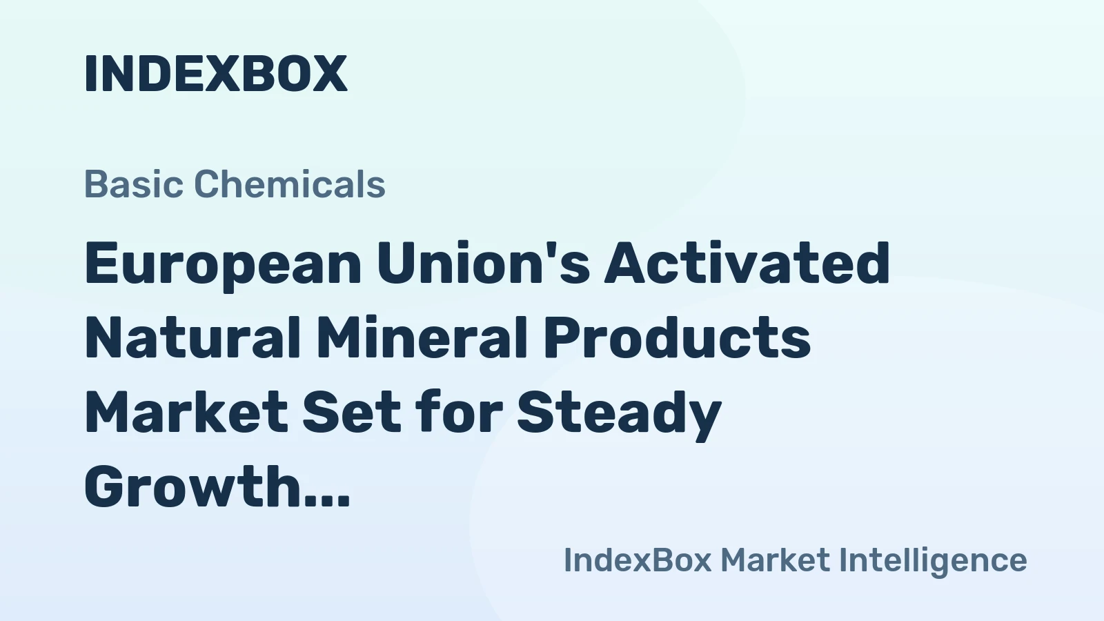 European Union's Activated Natural Mineral Products Market Set for Steady Growth With a 1.6% CAGR in Value