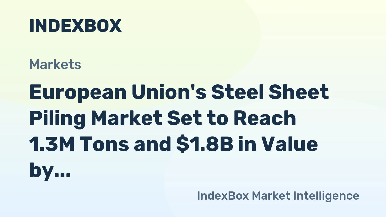 European Union's Steel Sheet Piling Market Set to Reach 1.3M Tons and $1.8B in Value by 2035
