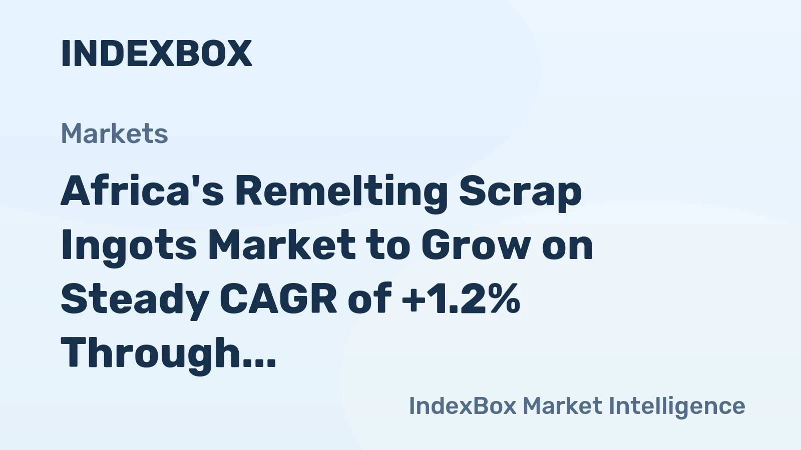 Africa's Remelting Scrap Ingots Market to Grow on Steady CAGR of +1.2% Through 2035