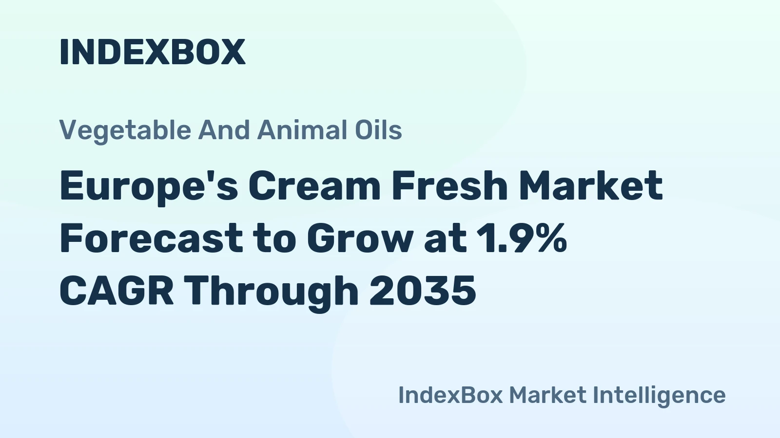 Europe's Cream Fresh Market Forecast to Grow at 1.9% CAGR Through 2035
