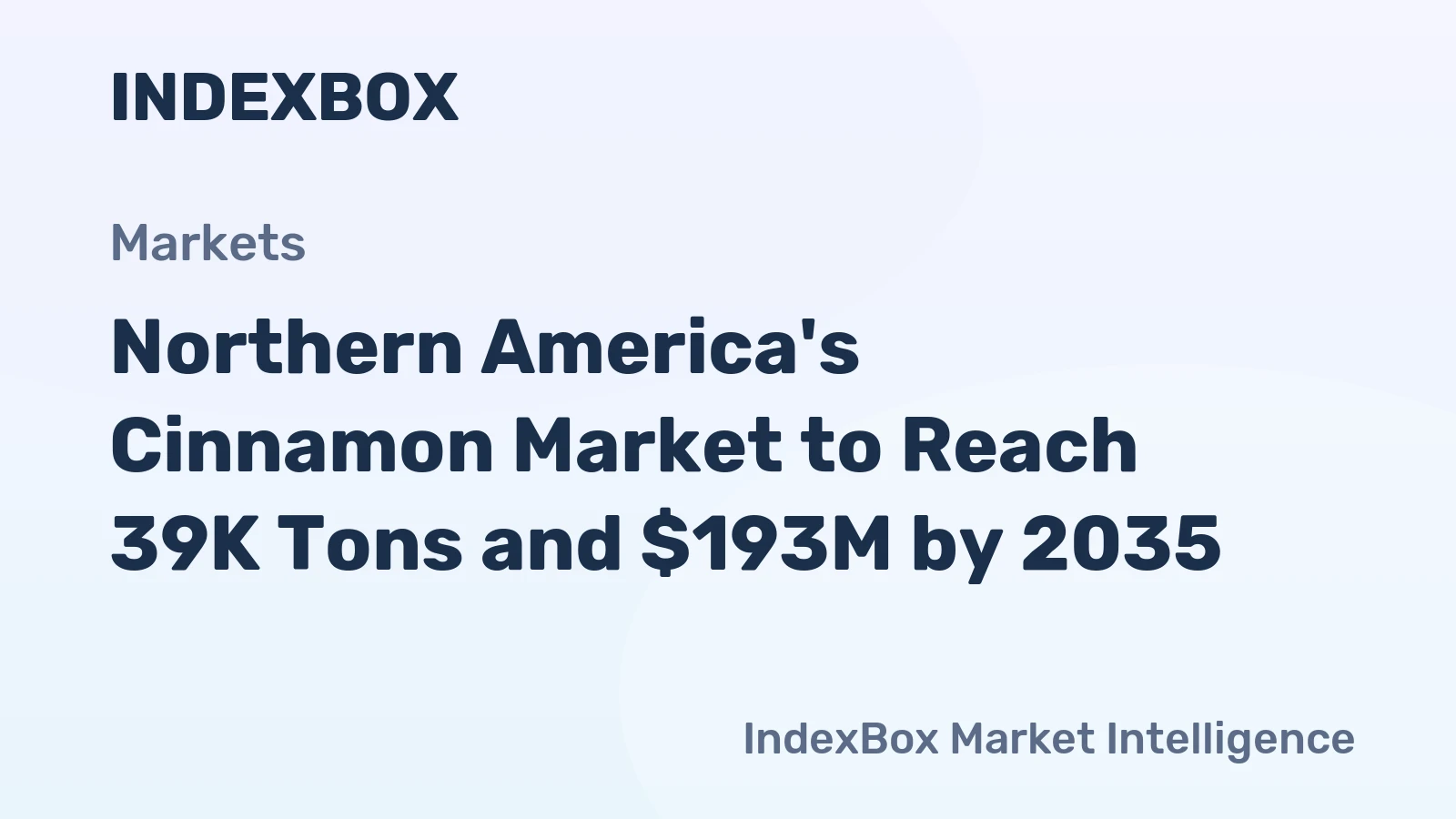 Northern America's Cinnamon Market to Reach 39K Tons and $193M by 2035