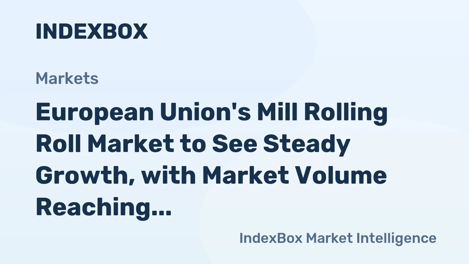 European Union's Mill Rolling Roll Market to See Steady Growth, with Market Volume Reaching 116K Units and Value Reaching $1.8B by 2035