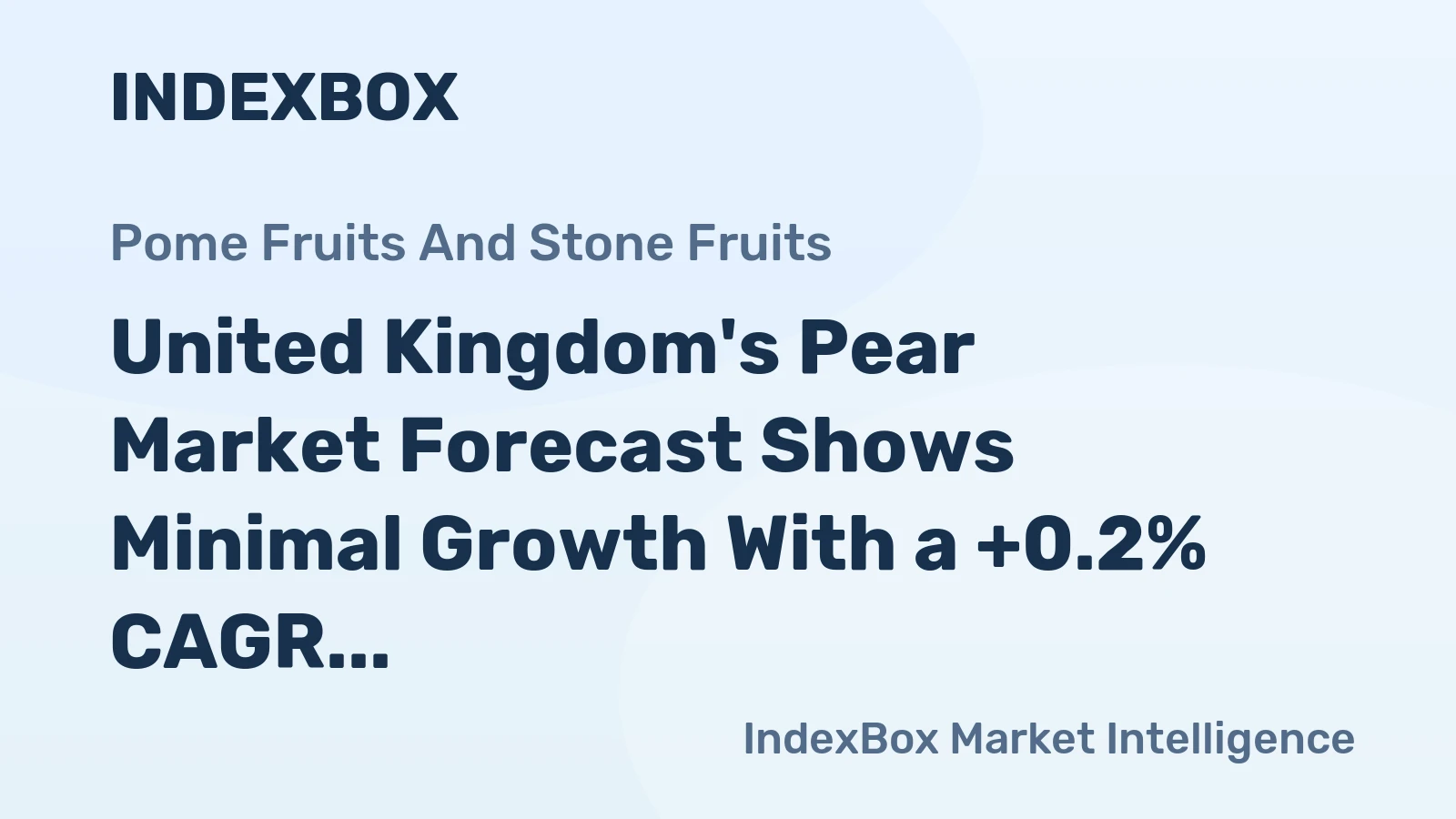 United Kingdom's Pear Market Forecast Shows Minimal Growth With a +0.2% CAGR