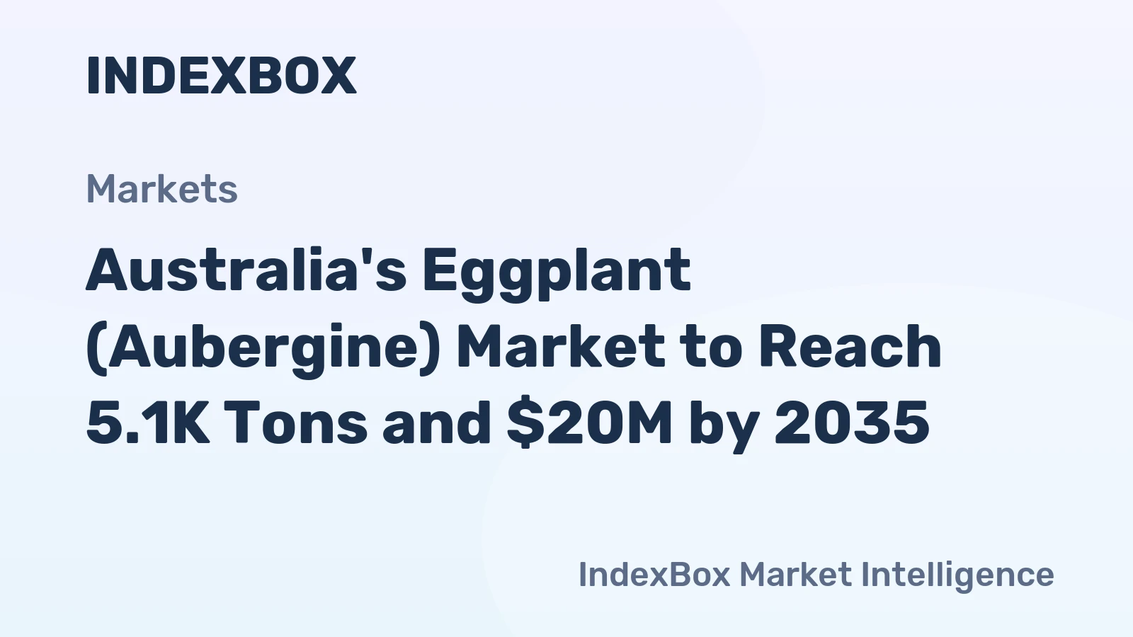 Australia's Eggplant (Aubergine) Market to Reach 5.1K Tons and $20M by 2035