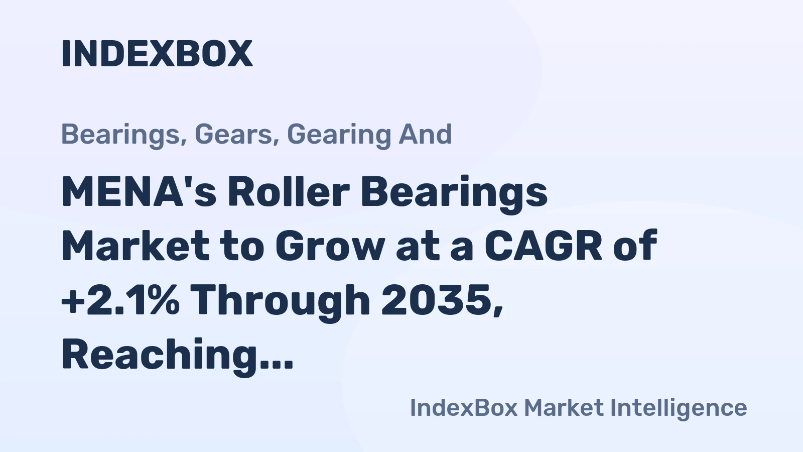 MENA's Roller Bearings Market to Grow at a CAGR of +2.1% Through 2035, Reaching $831M