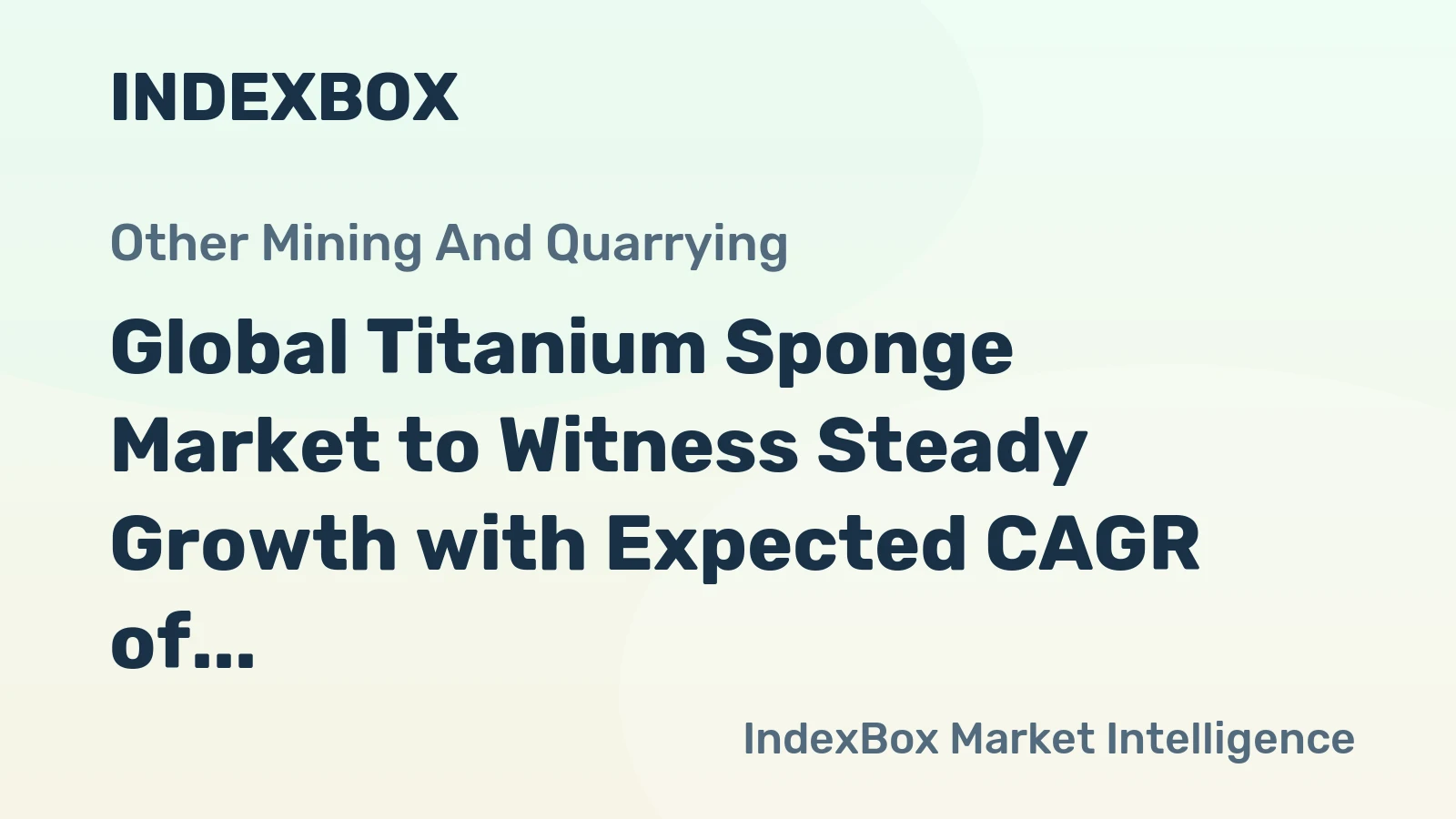 Global Titanium Sponge Market to Witness Steady Growth with Expected CAGR of 1.5% from 2024 to 2035
