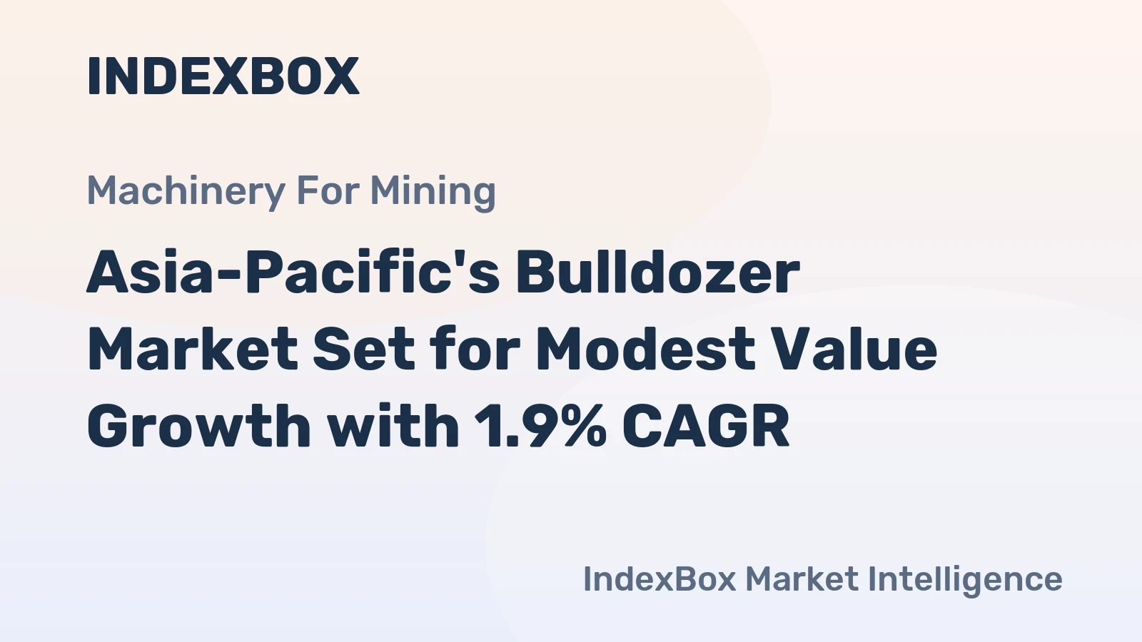 Asia-Pacific's Bulldozer Market Set for Modest Value Growth with 1.9% CAGR