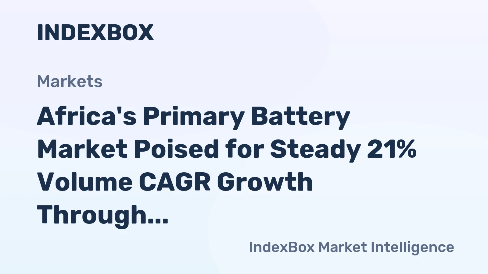 Africa's Primary Battery Market Poised for Steady 21% Volume CAGR Growth Through 2035
