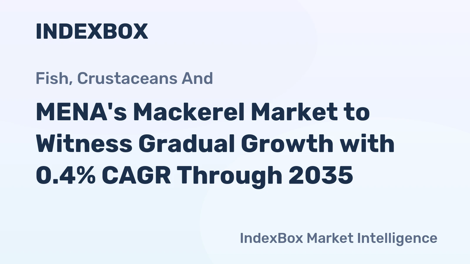 MENA's Mackerel Market to Witness Gradual Growth with 0.4% CAGR Through 2035