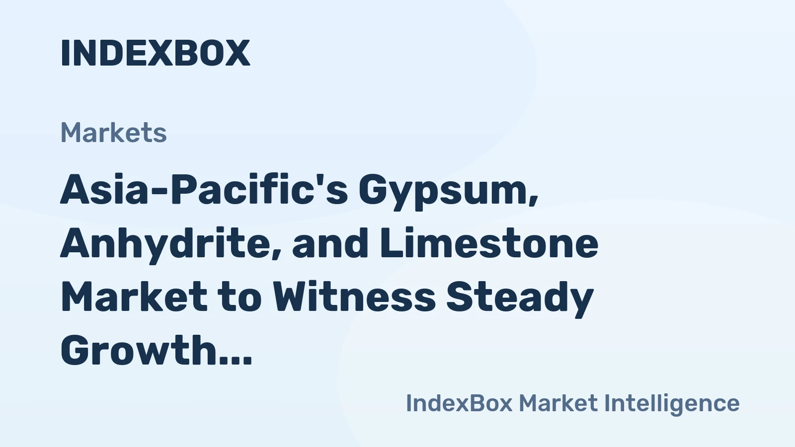 Asia-Pacific's Gypsum, Anhydrite, and Limestone Market to Witness Steady Growth with CAGR of +1.0%