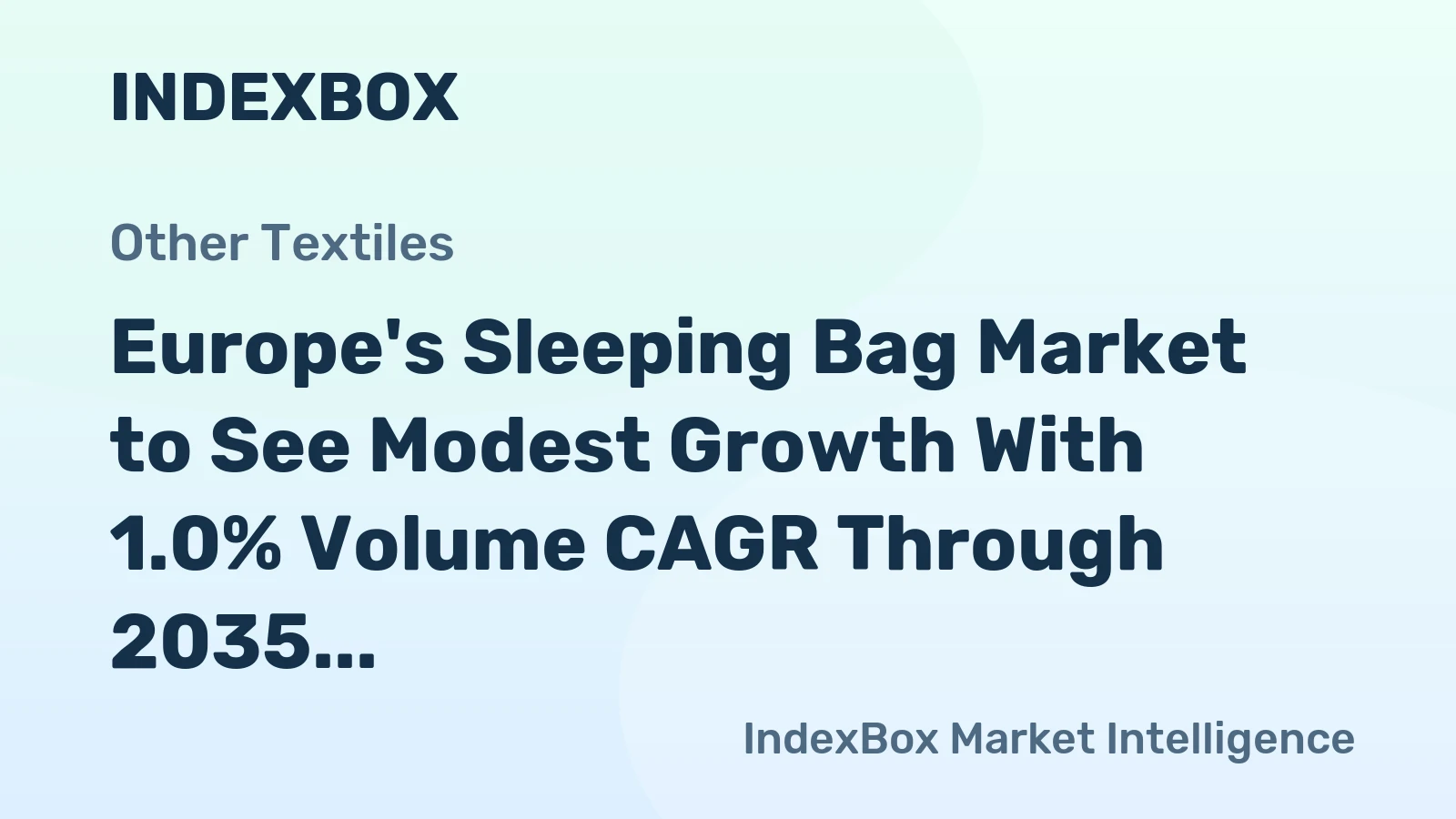 Europe's Sleeping Bag Market to See Modest Growth With 1.0% Volume CAGR Through 2035