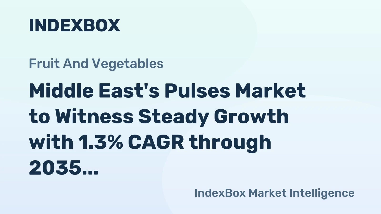 Middle East's Pulses Market to Witness Steady Growth with 1.3% CAGR through 2035