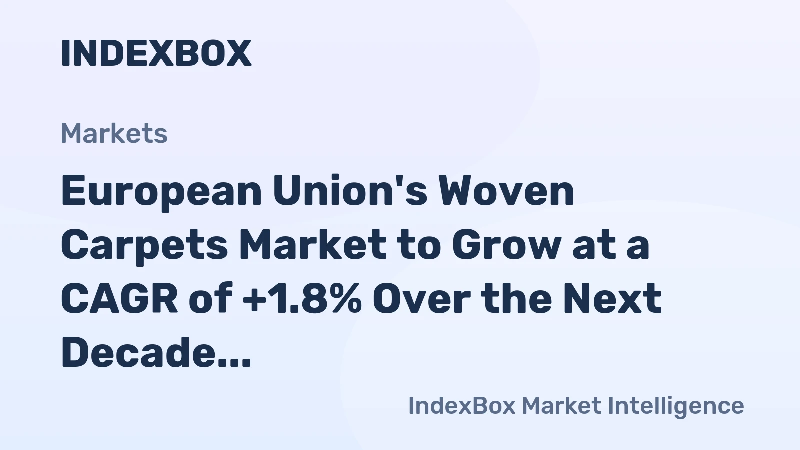 European Union's Woven Carpets Market to Grow at a CAGR of +1.8% Over the Next Decade