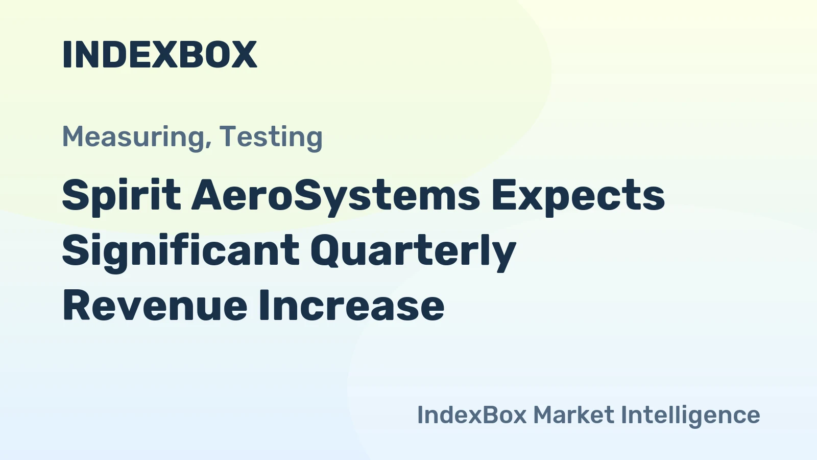 Spirit AeroSystems Expects Significant Quarterly Revenue Increase