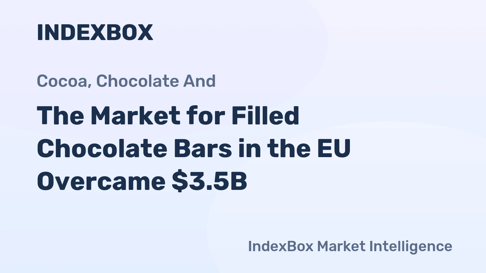 The Market for Filled Chocolate Bars in the EU Overcame $3.5B