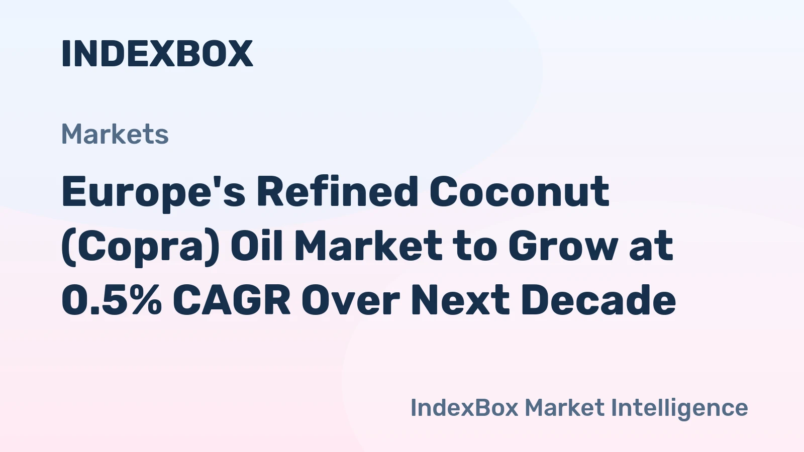 Europe's Refined Coconut (Copra) Oil Market to Grow at 0.5% CAGR Over Next Decade