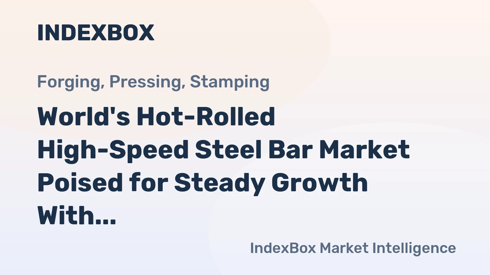 World's Hot-Rolled High-Speed Steel Bar Market Poised for Steady Growth With 1.2% CAGR Through 2035