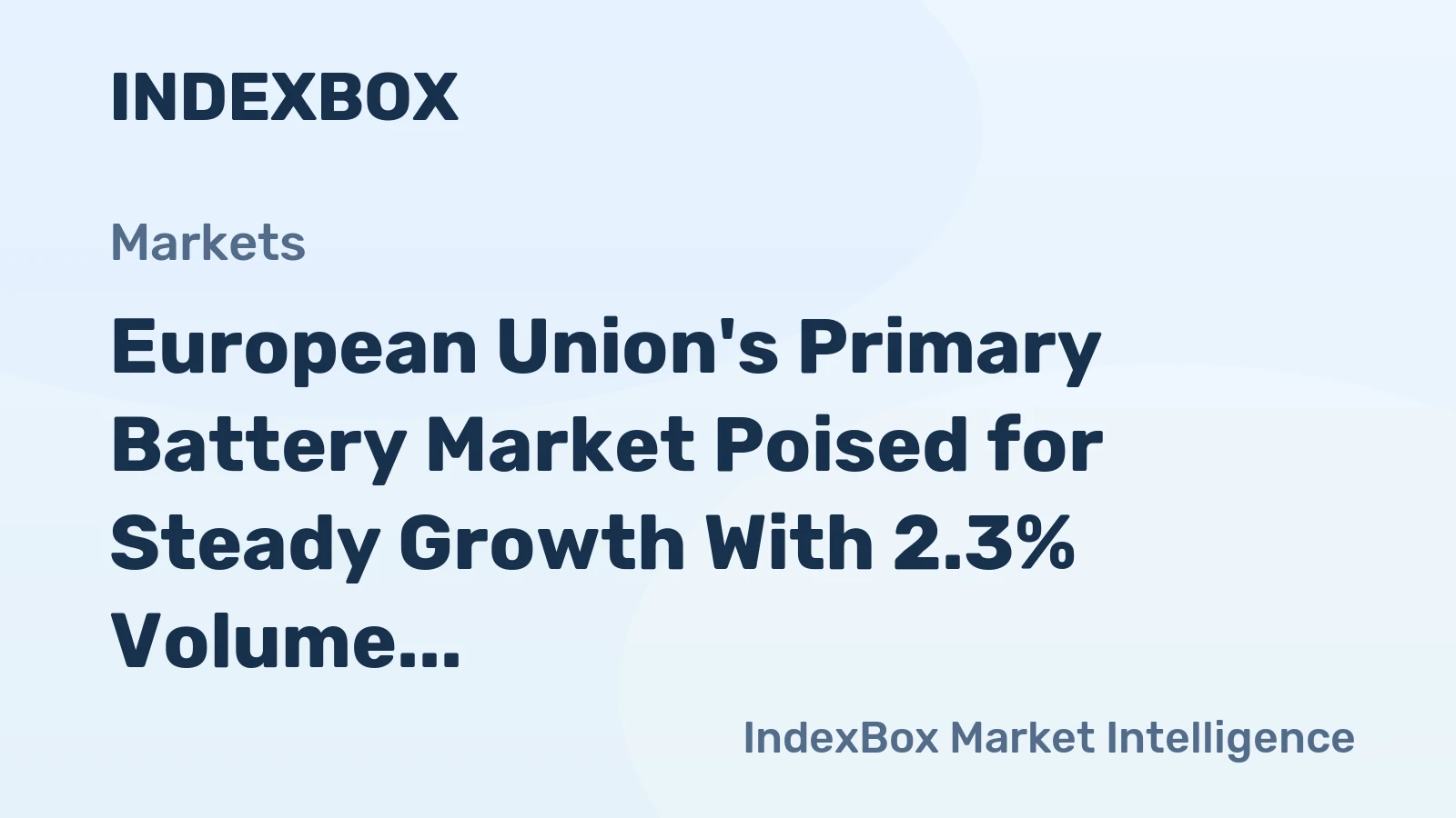 European Union's Primary Battery Market Poised for Steady Growth With 2.3% Volume CAGR Through 2035