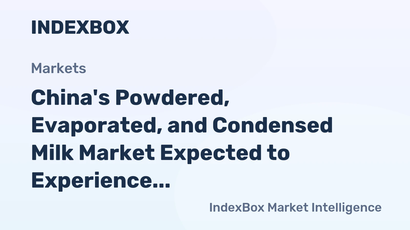 China's Powdered, Evaporated, and Condensed Milk Market Expected to Experience Slight Growth with +0.9% CAGR