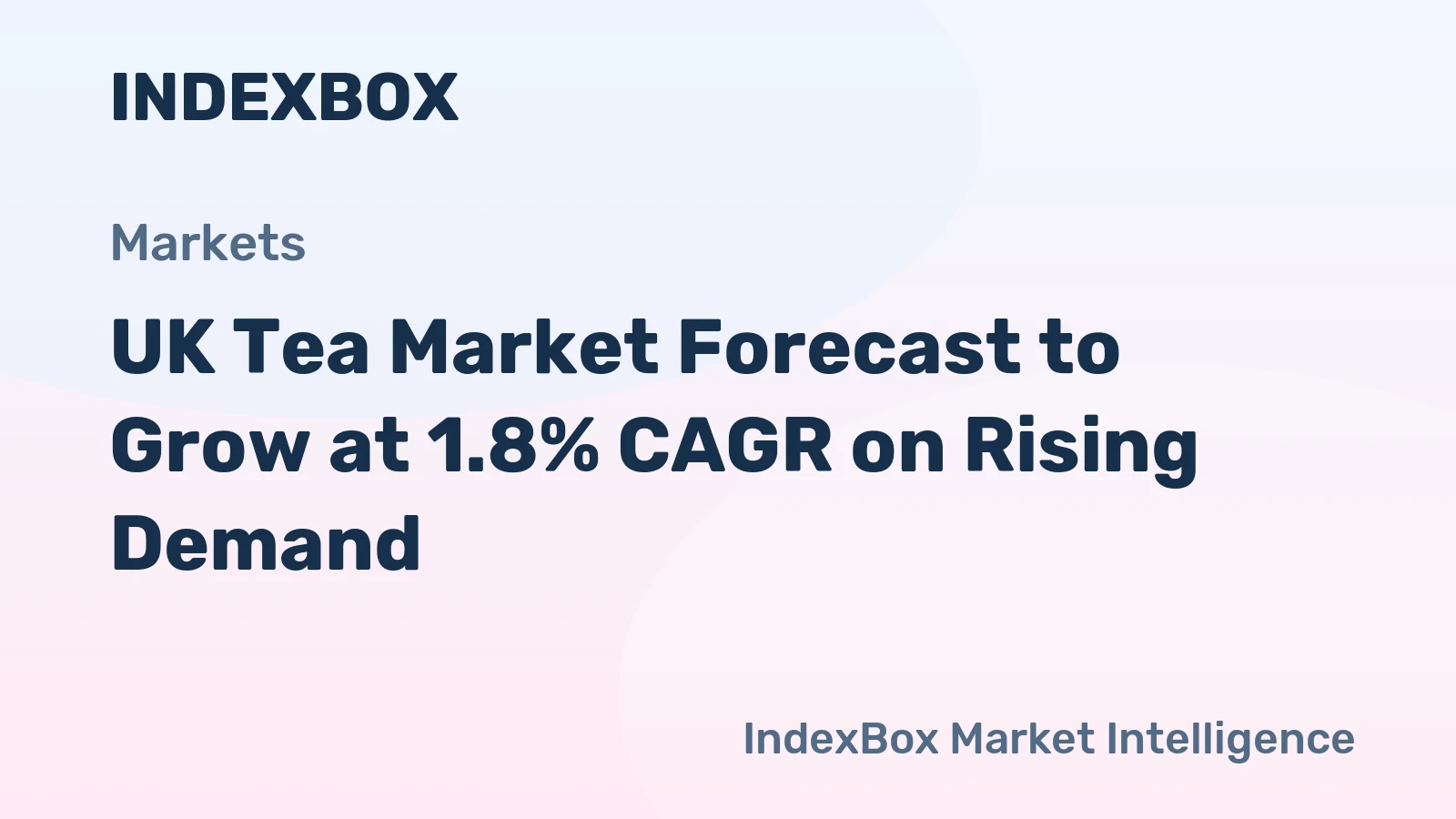 UK Tea Market Forecast to Grow at 1.8% CAGR on Rising Demand