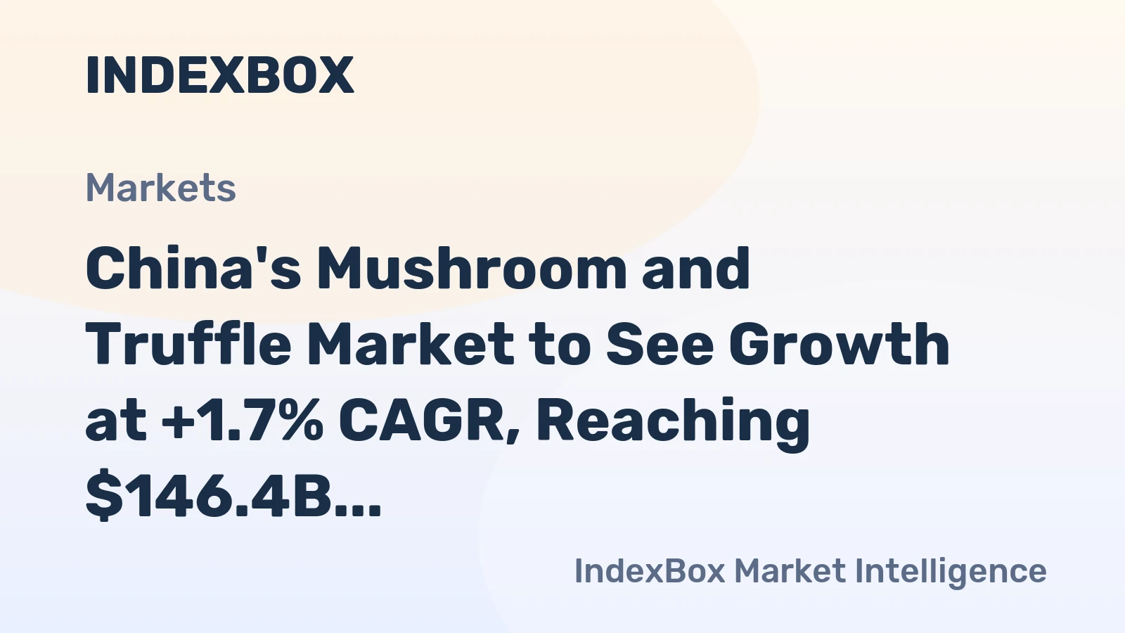 China's Mushroom and Truffle Market to See Growth at +1.7% CAGR, Reaching $146.4B by 2035