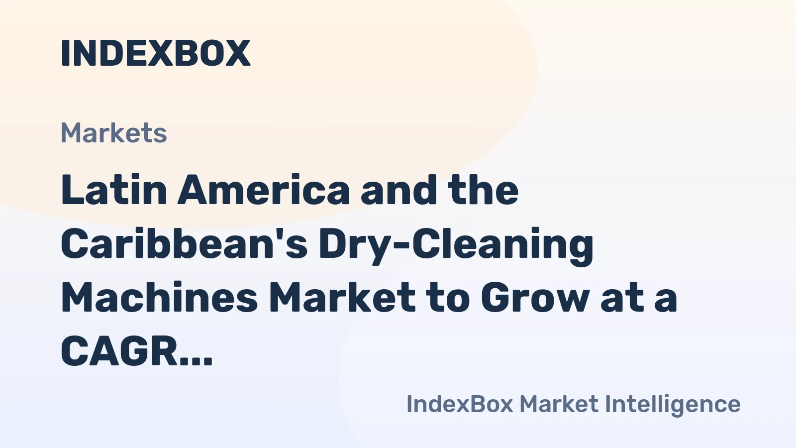 Latin America and the Caribbean's Dry-Cleaning Machines Market to Grow at a CAGR of +0.8% by 2035