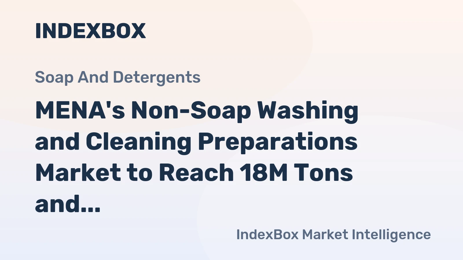 MENA's Non-Soap Washing and Cleaning Preparations Market to Reach 18M Tons and $40.6B by 2035